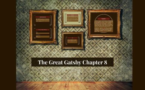 The Great Gatsby Chapter 8 by Maddie Everhardt on Prezi