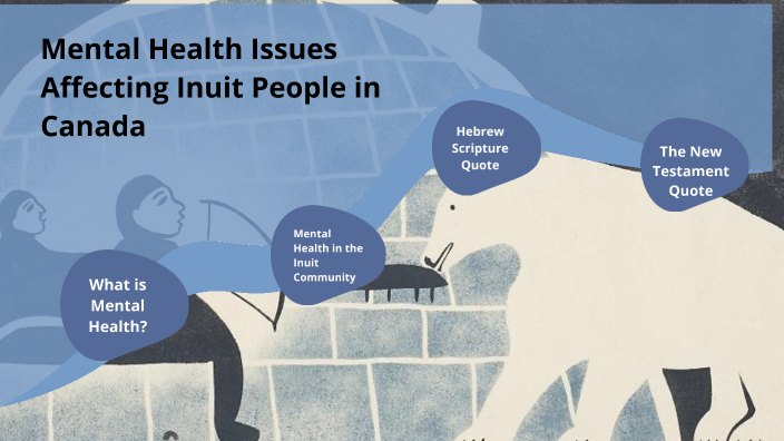 Mental Health Issues Affecting Inuit People in Canada by Josephine Sek ...