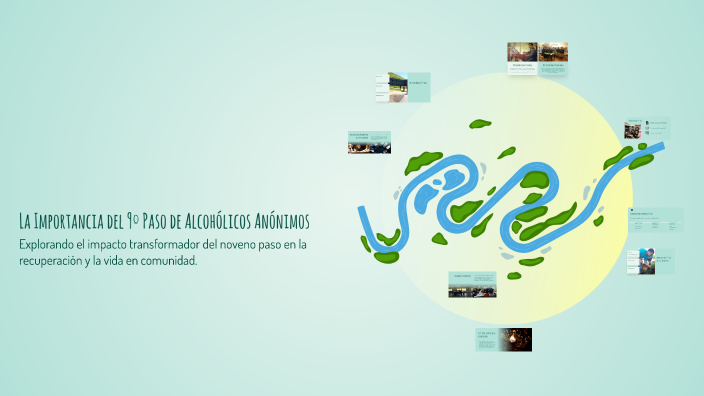 La Importancia del 9º Paso de Alcohólicos Anónimos by Miguel Bazan on Prezi