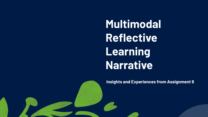 Multimodal Reflective Learning Narrative by Castel Green on Prezi