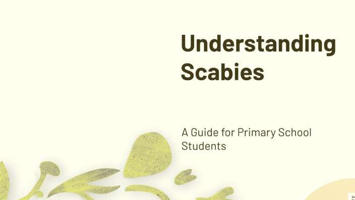 Understanding Scabies: A Guide for Kids by Toni Williams on Prezi