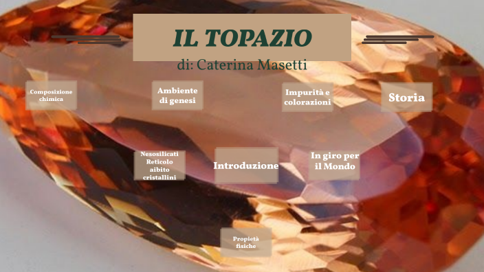 IL TOPAZIO by CATERINA MASETTI on Prezi