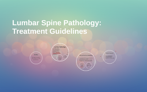 Lumbar Spine Pathology: Treatment Guidelines by Jamie Easter on Prezi
