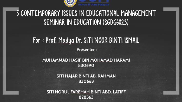 5 CONTEMPORARY ISSUES IN EDUCATION by POK NIK on Prezi