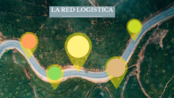 LA RED LOGISTICA by ESNEIDER DAVID GARCIA VARGAS on Prezi