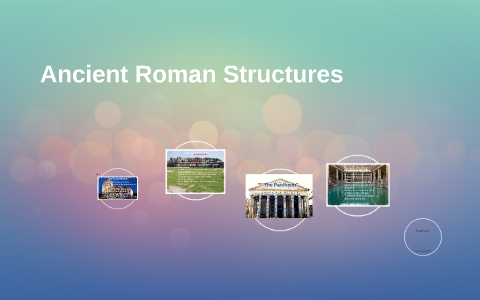 Ancient Roman Structures by Grace Innes on Prezi