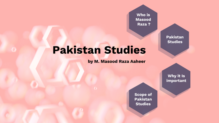 Introduction to Pak Studies by Muhammad Masood on Prezi