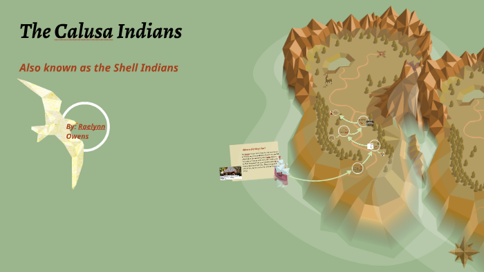 The Calusa Indians by Leslie Owens on Prezi