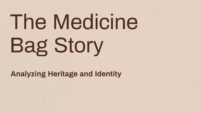 The Medicine Bag Story by mohammed tubasi on Prezi
