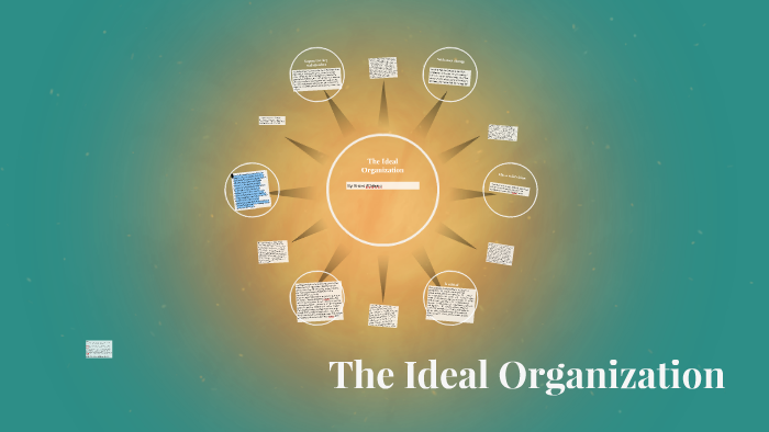 The Ideal Organization by Briana Atteberry on Prezi