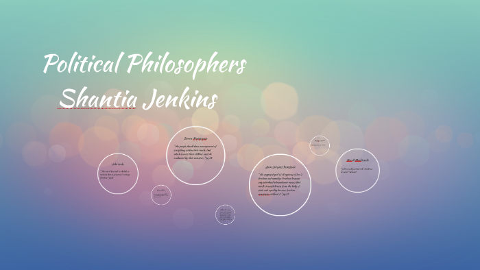 Political Philosophers by Shantia Jenkins on Prezi