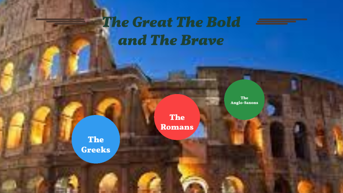 The great the bold and the brave by Christian Wegen on Prezi