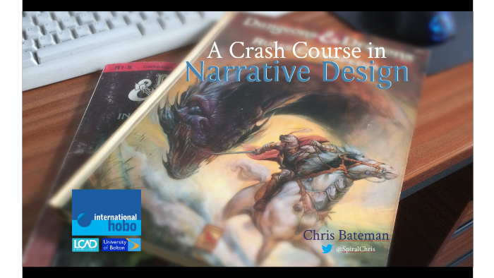 A Crash Course in Narrative Design by Chris Bateman on Prezi