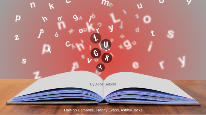 Lucky by Alice Sebold by Haleigh Campbell on Prezi