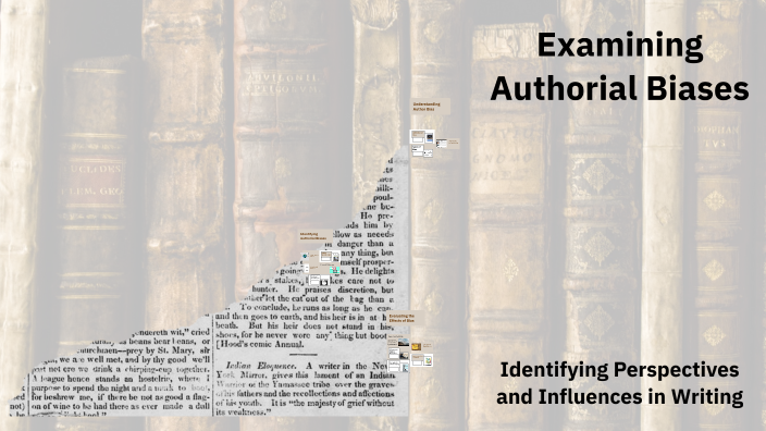 Examining Authorial Biases by Elvie Tomines on Prezi