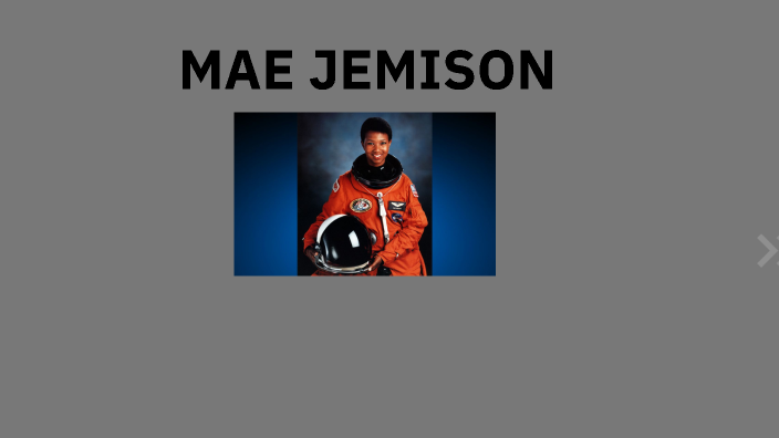 MAE JEMISON by Demetrius Owens on Prezi