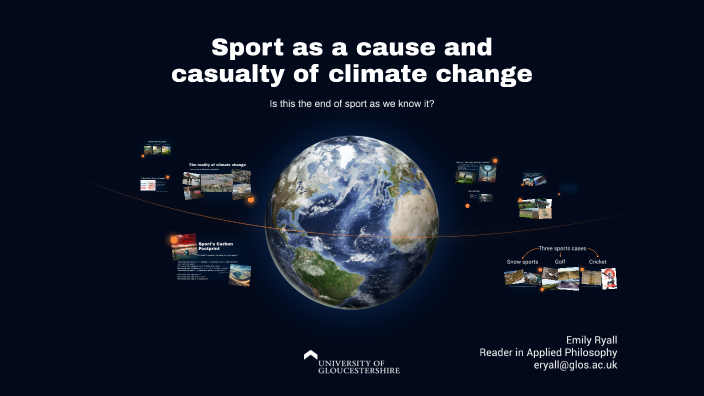 Sport as a cause and consequence of climate change by Emily Ryall on Prezi