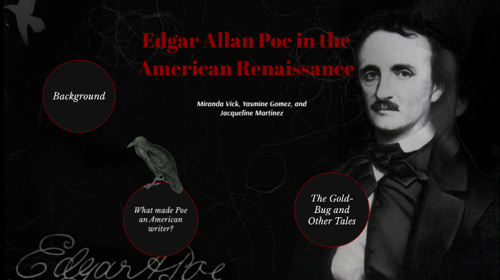 American Renaissance Edgar Allan Poe by Jacqueline M on Prezi