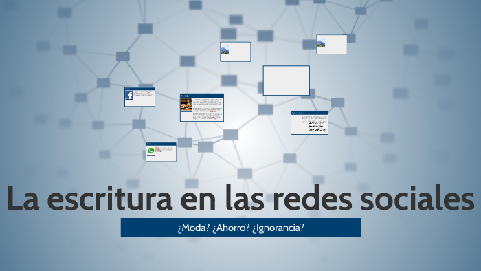 La escritura en las redes sociales by Edgar M. on Prezi