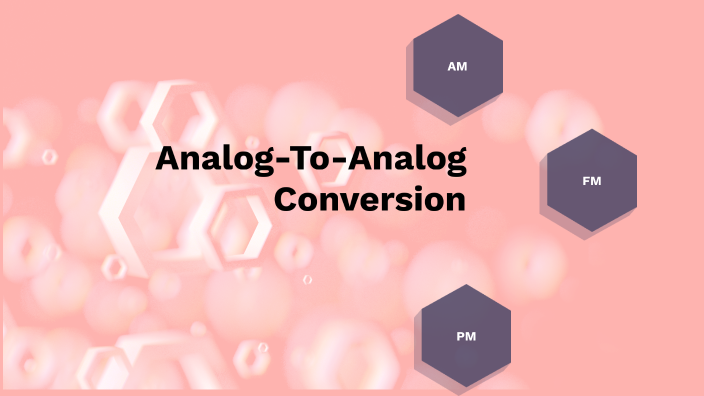 Analog-To-Analog Conversion by Sun Moon on Prezi