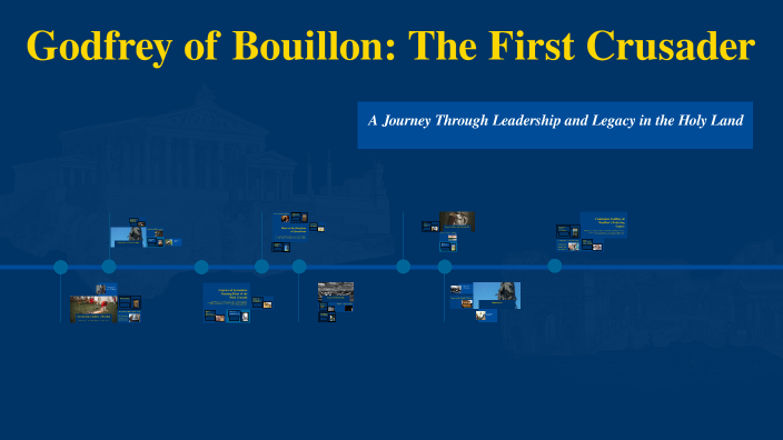 Godfrey of Bouillon: The First Crusader by David De Cooman on Prezi