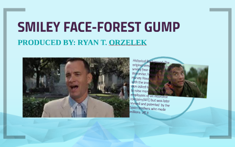 SMILEY FACE-FOREST GUMP by ryan orzelek on Prezi