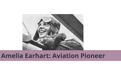 Amelia Earhart by Regin Gallagher on Prezi
