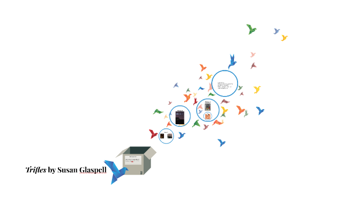 Trifles by Susan Glaspell by Jennifer Himes on Prezi