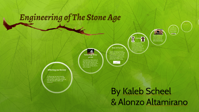 Engineering of The Stone Age by kaleb scheel on Prezi