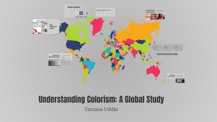 Understanding Colorism: A Global Study by Farzana Uddin on Prezi
