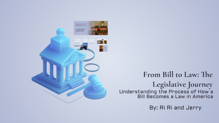 From Bill to Law: The Legislative Journey by jeremiah wells on Prezi