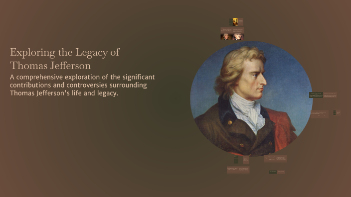 Exploring the Legacy of Thomas Jefferson by CARLOS RAMIREZ on Prezi