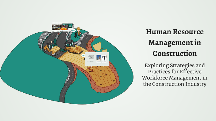 Human Resource Management in Construction by Maryama Al-Din on Prezi