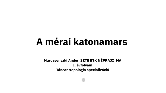 A mérai katonamars by Katalin Éri on Prezi