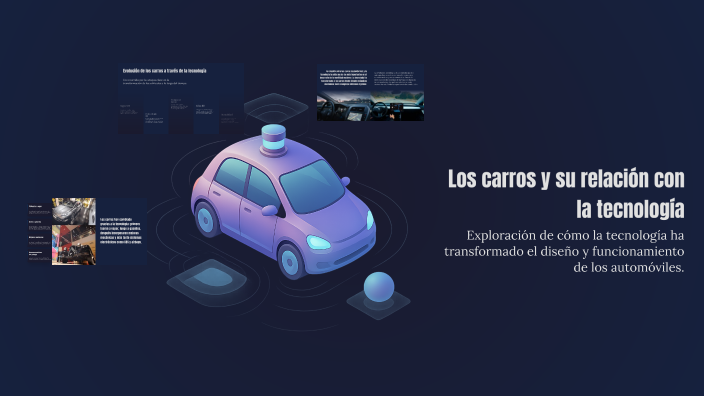 Los carros y su relación con la tecnología by ITZEL CORTA JIMENEZ on Prezi