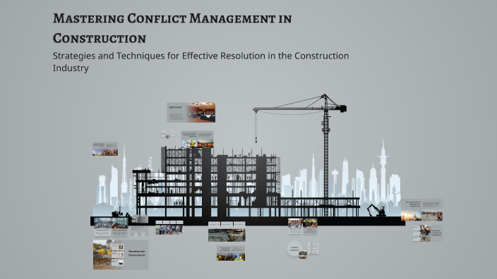 Mastering Conflict Management in Construction by Abhisek Shaw on Prezi