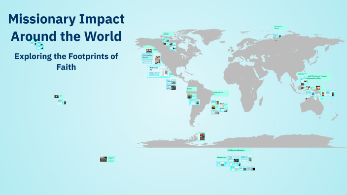 Missionary Impact Around the World by Edwardo Loria on Prezi