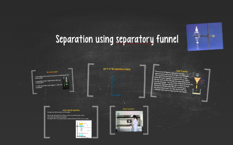 Separation using separatory funnel by Vrisha Phrabhakaran on Prezi