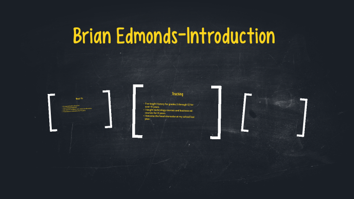 Brian Edmonds-Introduction by mr edmonds on Prezi