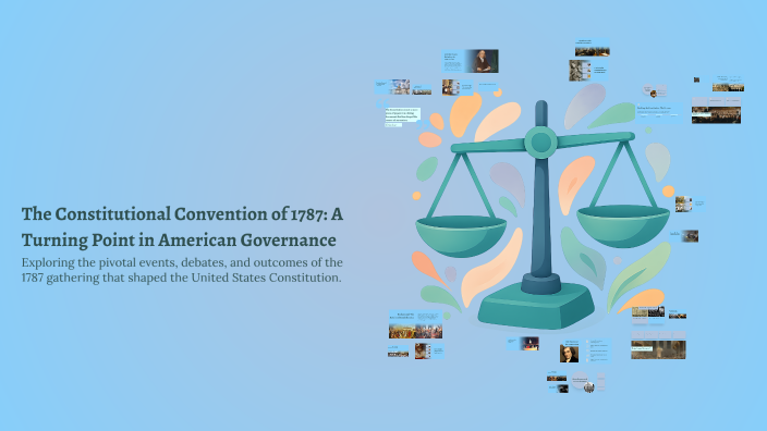 The Constitutional Convention of 1787: A Turning Point in American ...