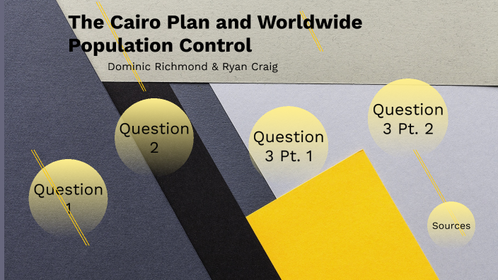 Cairo Plan and Worldwide Population Control by Dom Richmond on Prezi
