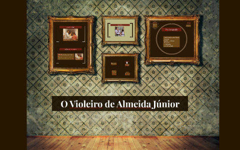 O Violeiro de Almeida Júnior by Nico Rondo on Prezi