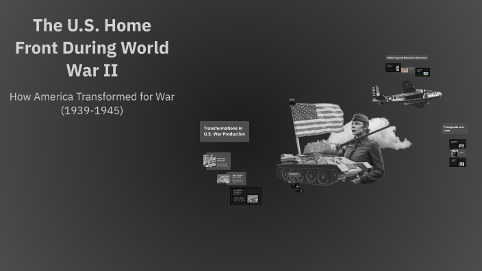 The U.S. Home Front During World War II by Tyler Myers on Prezi