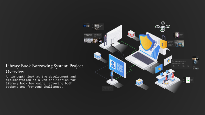 Library Book Borrowing System: Project Overview by Abhi Ror on Prezi