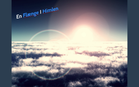 En Flænge I Himlen by sofie jensen on Prezi