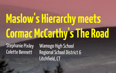 Maslow's Hierarchy Meets Cormac McCarthy's The Road by Stephanie Pixley ...
