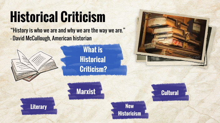 Historical Criticism by Alexandra Taylor on Prezi