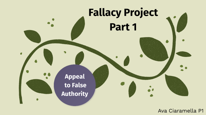 Appeal to False Authority Fallacy by Ava Ciaramella on Prezi
