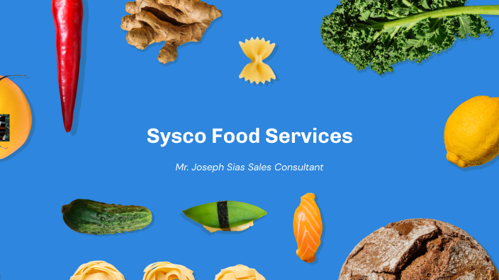 Sysco Food Services by Joe Sias on Prezi