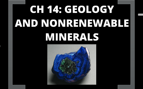 Ch 14: GEOLOGY and NONRENEWABLE MINERALS by Valerie Head on Prezi